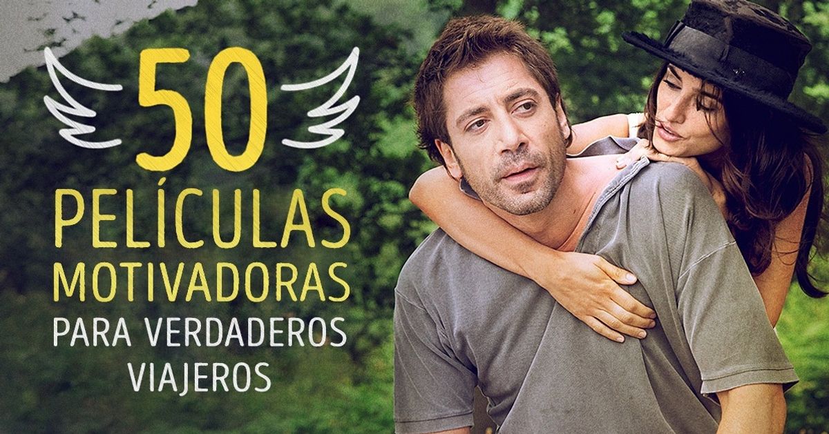 50 Películas Motivadoras Para Verdaderos Viajeros
